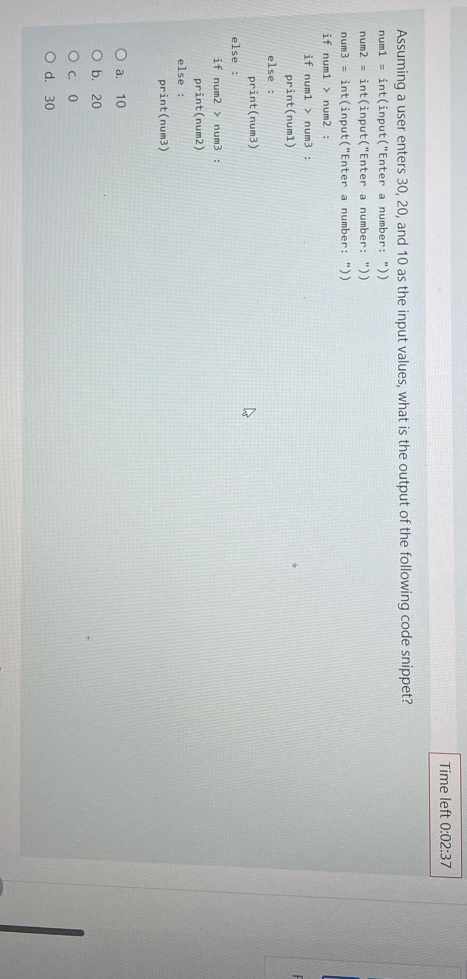Solved Time left 0:02:37Assuming a user enters 30,20 , ﻿and | Chegg.com