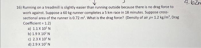 Solved 16) Running on a treadmill is slightly easier than | Chegg.com