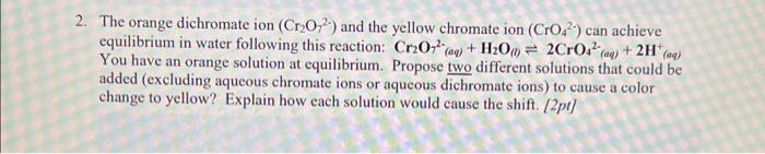 Solved The orange dichromate ion (Cr2O72) and the yellow | Chegg.com