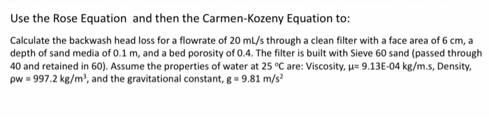 Solved Use the Rose Equation and then the Carmen-Kozeny | Chegg.com