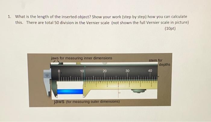 Solved 1. What is the length of the inserted object? Show | Chegg.com