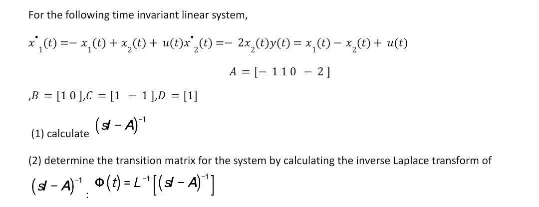Solved For the following time invariant linear system, | Chegg.com