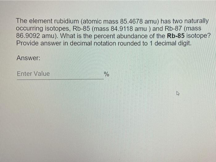 Solved The element rubidium (atomic mass 85.4678 amu) has | Chegg.com