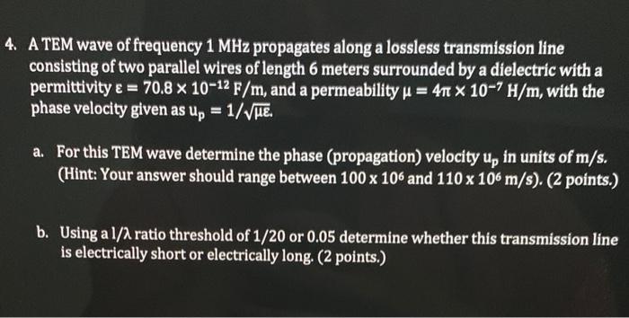 Solved 4. A TEM wave of frequency 1 MHz propagates along a | Chegg.com