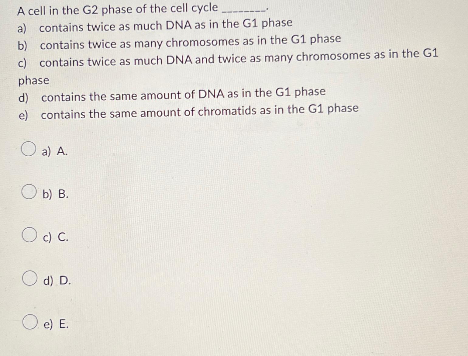 Solved A cell in the G2 ﻿phase of the cell cyclea) ﻿contains | Chegg.com