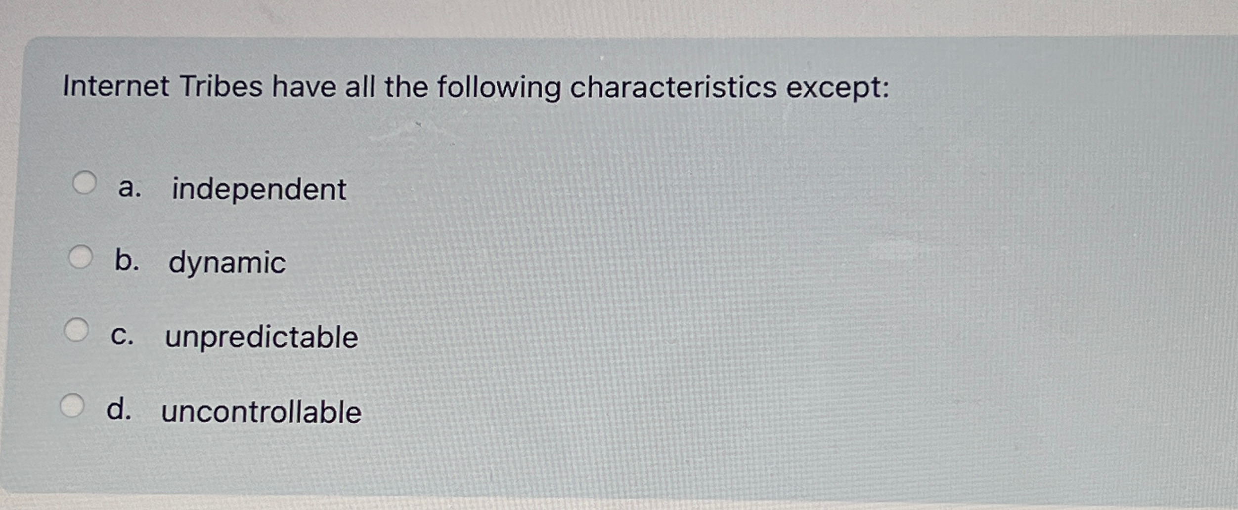 Solved Internet Tribes have all the following | Chegg.com