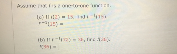 Solved Assume that f is a one-to-one function. (a) If f(2) = | Chegg.com