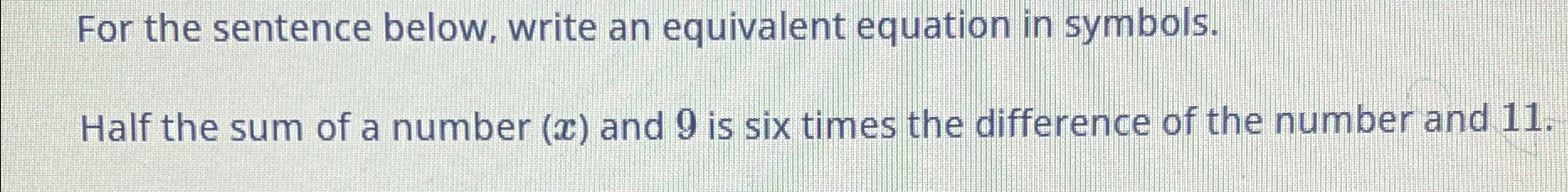 Solved For the sentence below, write an equivalent equation | Chegg.com