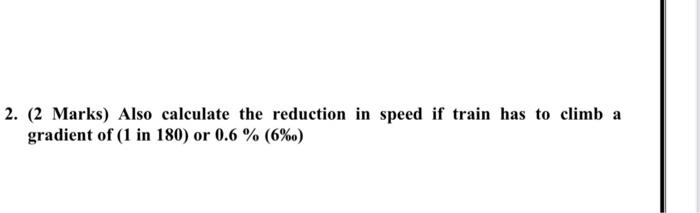 Solved (2 Marks) Also calculate the reduction in speed if | Chegg.com