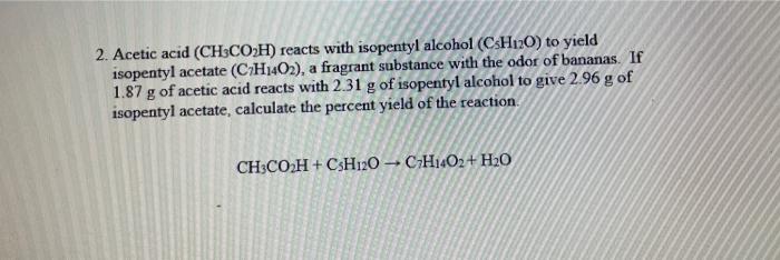 Solved 2. Acetic acid (CH3CO2H) reacts with isopentyl | Chegg.com