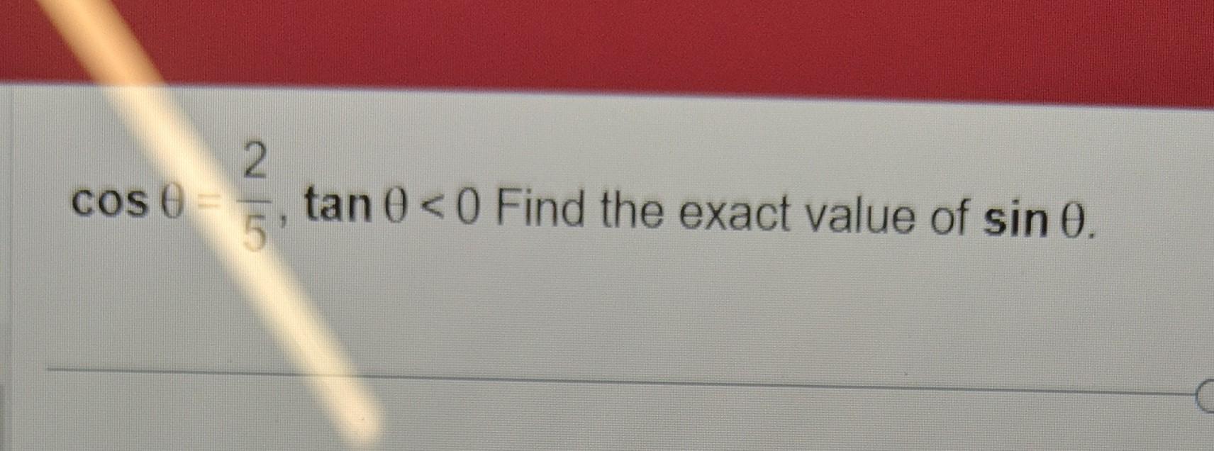Solved cos θ = 2/5, tan θ