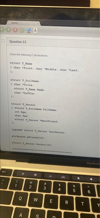 Solved Ā Question 13 Given the following declarations struct | Chegg.com