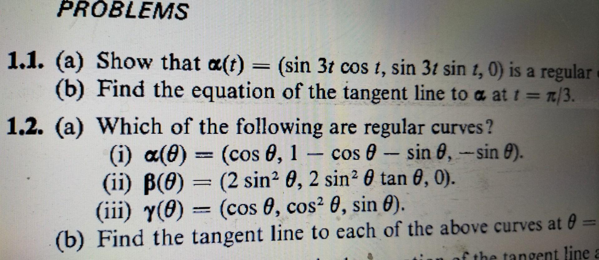 Solved PROBLEMS 1.1. (a) Show that a(t) = (sin 3t cos i, sin | Chegg.com