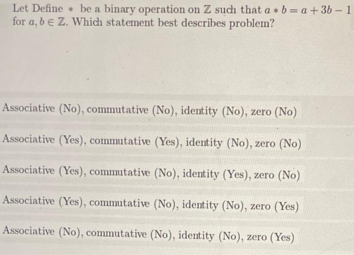 Solved Let Define ∗ be a binary operation on Z such that | Chegg.com
