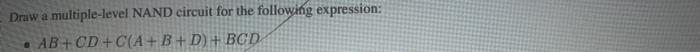 Solved Draw a multiple-level NAND circuit for the following | Chegg.com