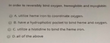 Solved In order to reversibly bind oxygen, hemoglobin and | Chegg.com