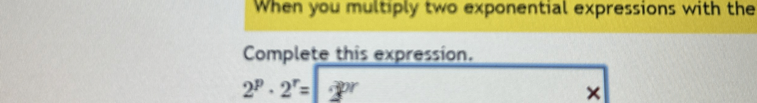 Solved When you multiply two exponential expressions with | Chegg.com