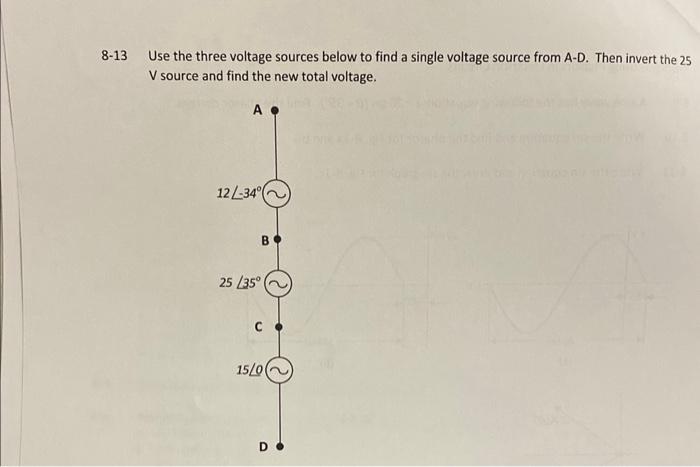Solved -13 Use the three voltage sources below to find a | Chegg.com