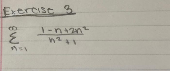 Solved Exercise 3 ∑∞n2+11−n+2n2 | Chegg.com