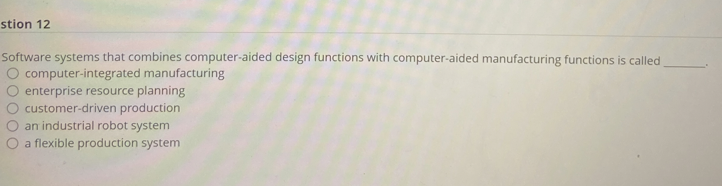 Solved stion 12Software systems that combines computer-aided | Chegg.com