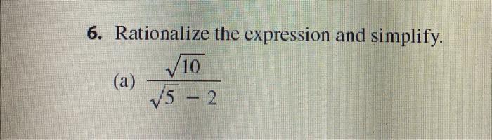 Solved 6. Rationalize the expression and simplify. (a) 5−210 | Chegg.com