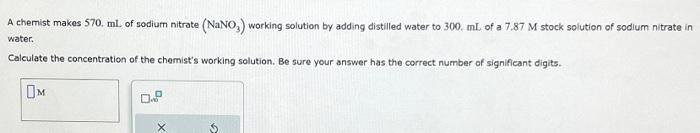 Solved A chemist makes 570. mL of sodium nitrate (NaNO3) | Chegg.com