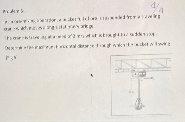 Solved 44 Problem 5 In an ore-mixing operation, a bucket | Chegg.com