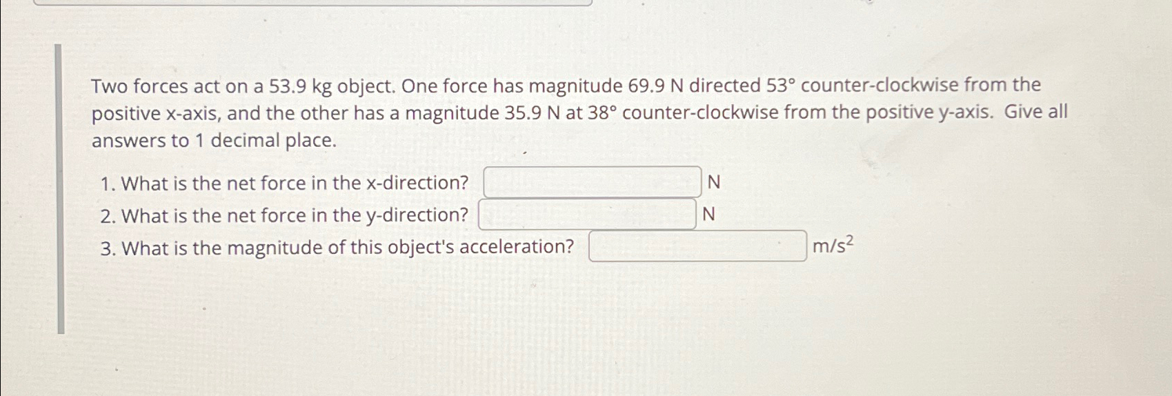 Solved Two forces act on a 53.9kg ﻿object. One force has | Chegg.com