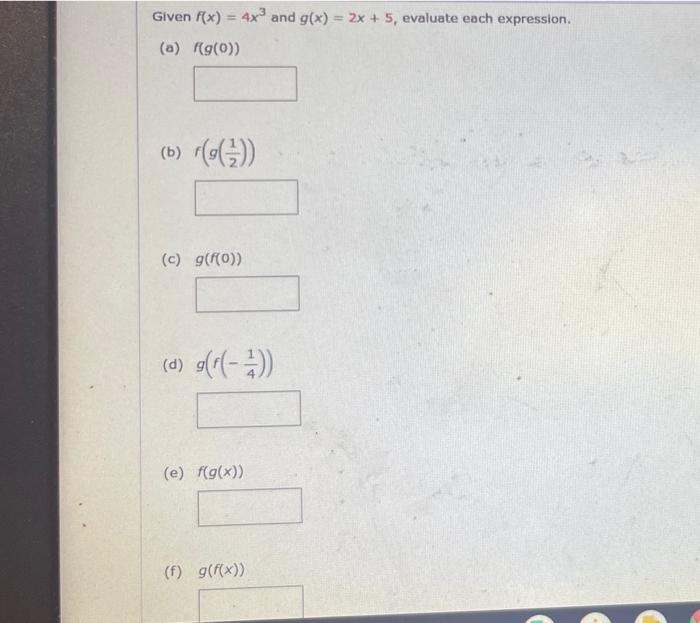 Solved Given f(x) = 4x3 and g(x) = 2x + 5, evaluate each | Chegg.com