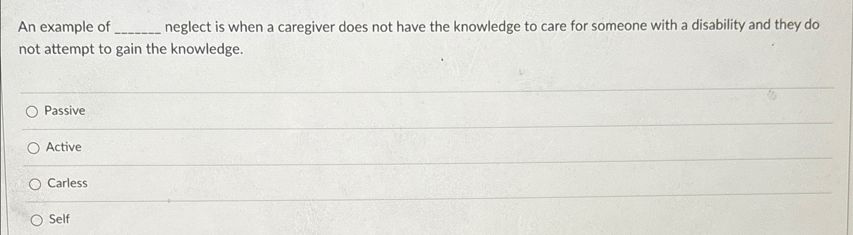 Solved An example of neglect is when a caregiver does not | Chegg.com