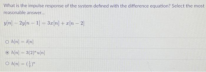 Solved What is the impulse response of the system defined | Chegg.com