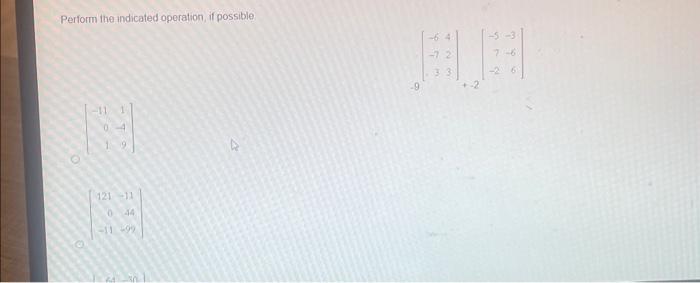 Solved Perform the indicated operation, if possible | Chegg.com