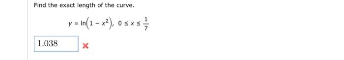 Solved Find the exact length of the curve. y = ln(1 - x2), | Chegg.com