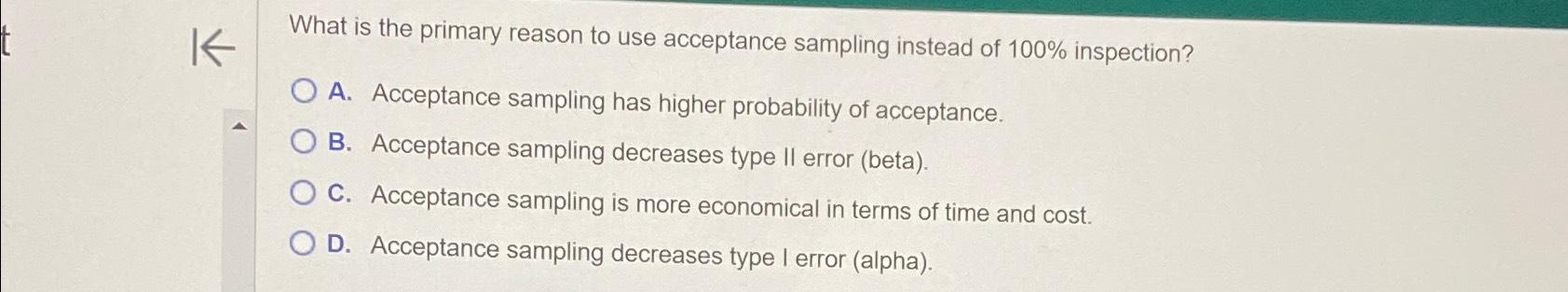 Solved What is the primary reason to use acceptance sampling | Chegg.com