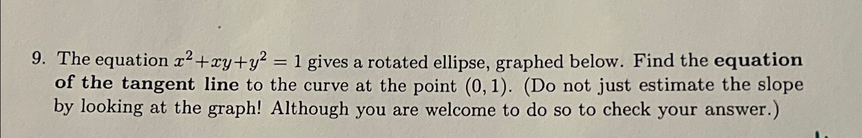 Solved The equation x2+xy+y2=1 ﻿gives a rotated ellipse, | Chegg.com