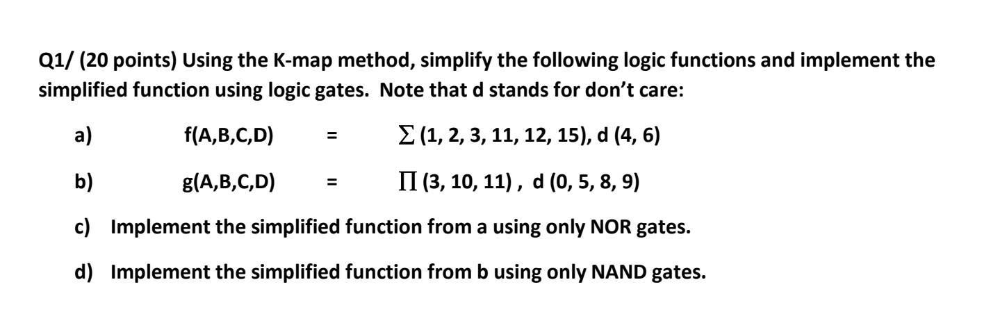Solved Q1/ (20 points) Using the K-map method, simplify the | Chegg.com