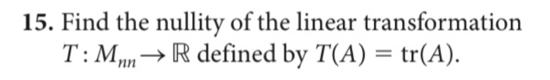 Solved Find the nullity of the linear transformationT:M∩→R | Chegg.com