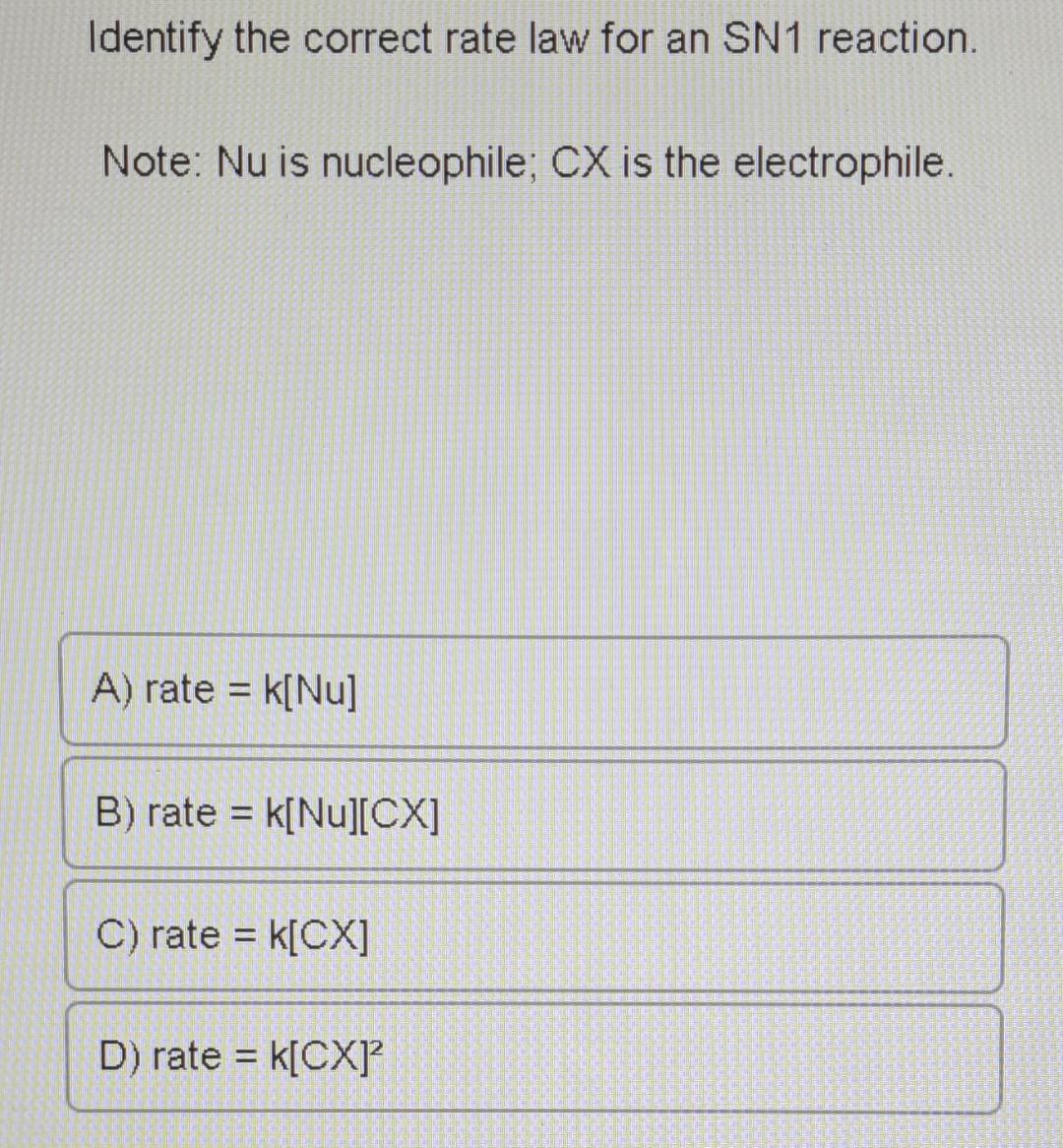 Solved Identify the correct rate law for an SN1 reaction. | Chegg.com