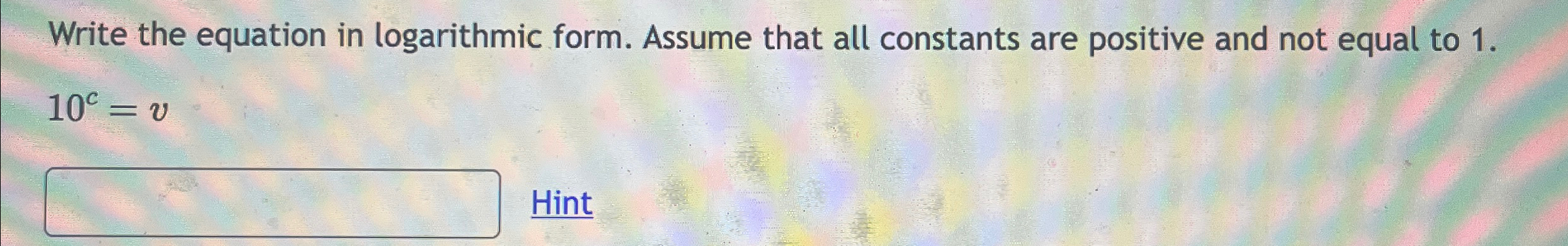 Solved Write the equation in logarithmic form. Assume that | Chegg.com