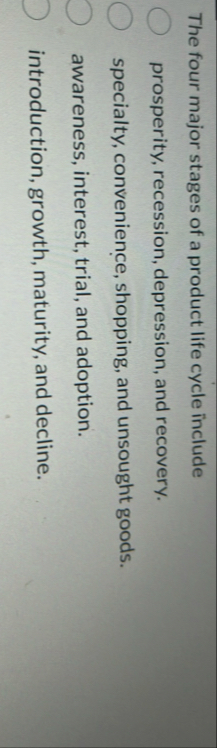 Solved The four major stages of a product life cycle | Chegg.com