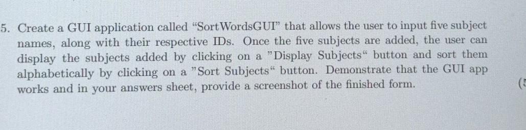 Solved 5. Create a GUI application called "Sort WordsGUI” | Chegg.com