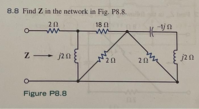 Solved 8.8 Find Z in the network in Fig. P8.8. Figure P8.8 | Chegg.com