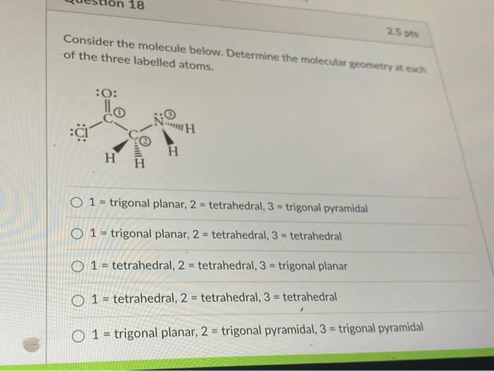 Solved on 18 25 ots Consider the molecule below. Determine | Chegg.com
