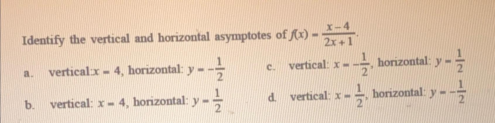 Solved Identify the vertical and horizontal asymptotes of | Chegg.com
