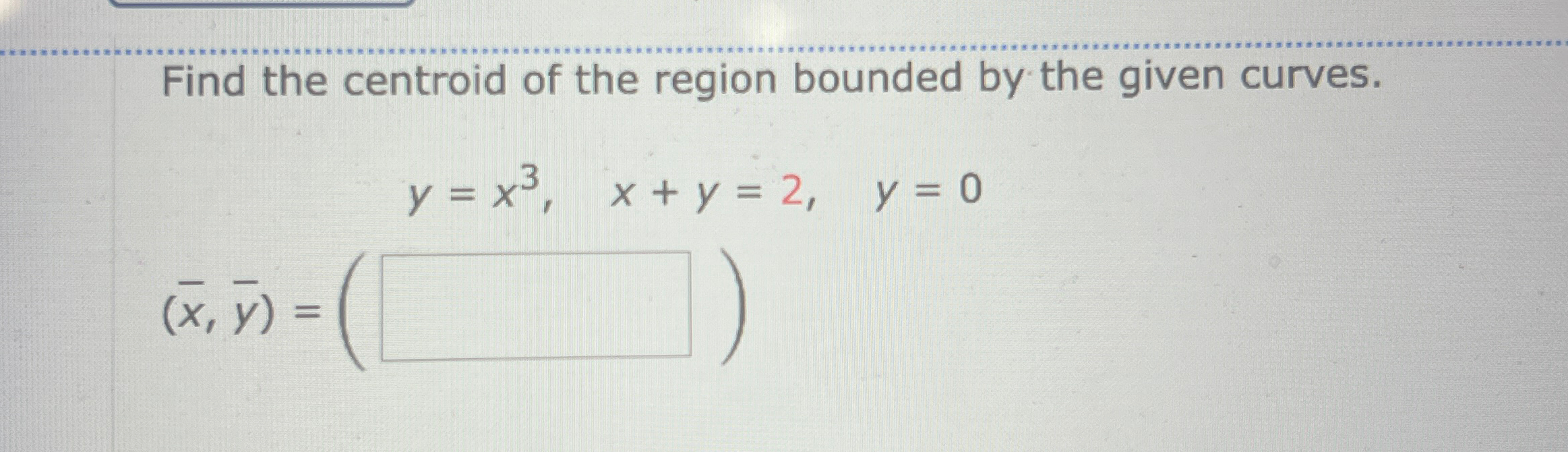 Solved Find the centroid of the region bounded by the given | Chegg.com