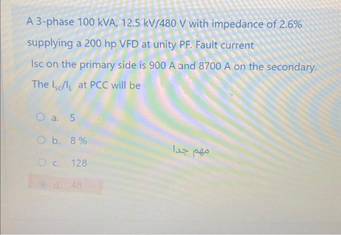 Solved A 3-phase 100kVA,12.5kV/480 V with impedance of 2.6% | Chegg.com