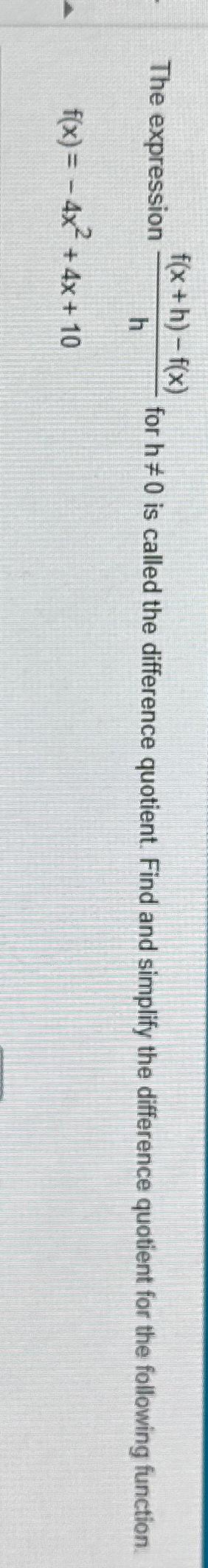 Solved The expression f(x+h)-f(x)h ﻿for h≠0 ﻿is called the | Chegg.com