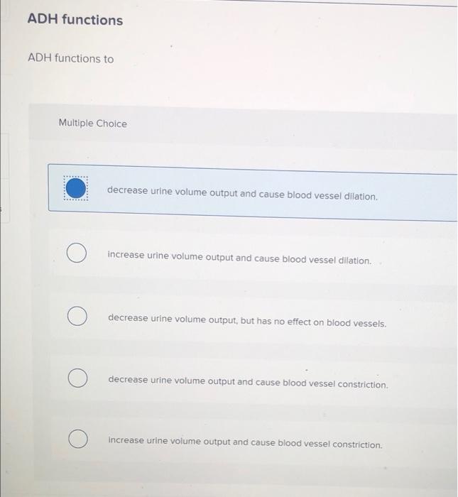 Solved ADH functions ADH functions to Multiple Choice O | Chegg.com