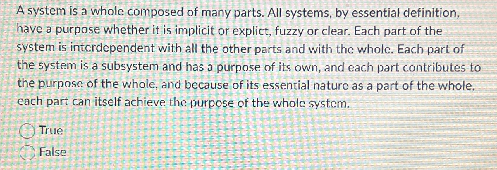 Solved A system is a whole composed of many parts. All | Chegg.com