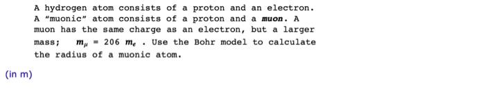 Solved A Hydrogen Atom Consists Of A Proton And An Electron